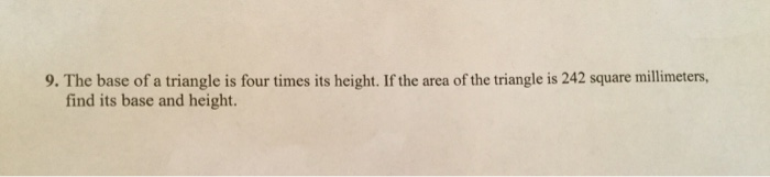 Solved 9. The base of a triangle is four times its height. | Chegg.com