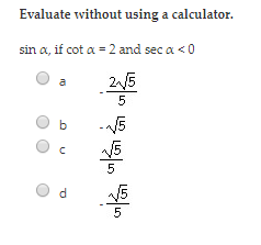 Solved Evaluate without using a calculator. sin a, if cot a | Chegg.com