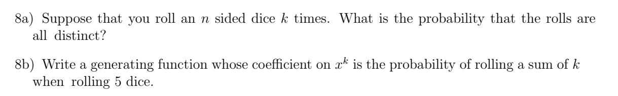 Solved 8a) Suppose that you roll an n sided dice k times. | Chegg.com