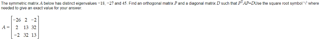 Solved The symmetric matrix A below has distinct eigenvalues | Chegg.com