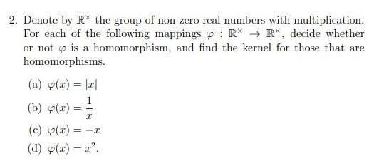 Solved 2. Denote by R* the group of non-zero real numbers | Chegg.com