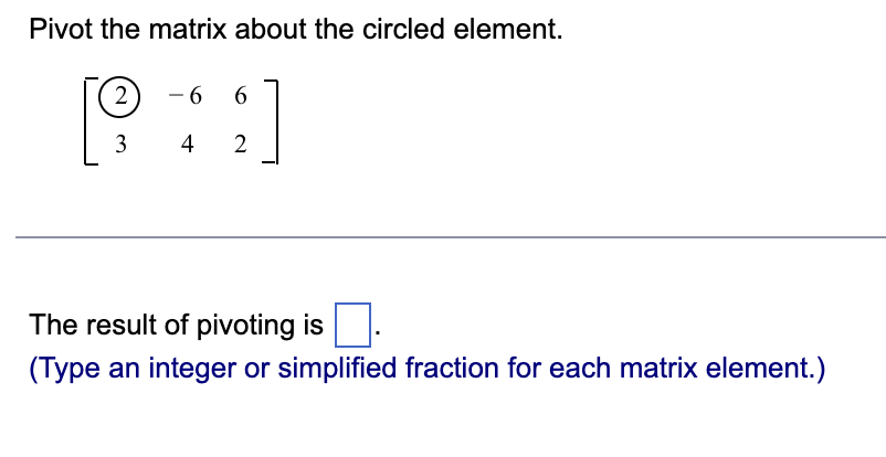 Solved Pivot the matrix about the circled | Chegg.com