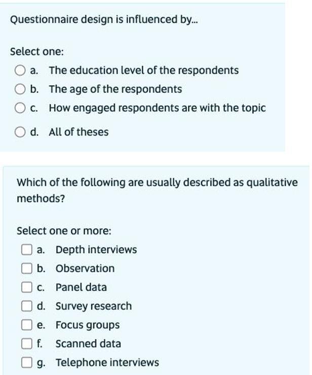 Solved Questionnaire design is influenced by... Select one: | Chegg.com