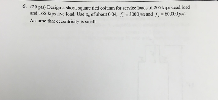 Solved 6. (20 pts) Design a short, square tied column for | Chegg.com