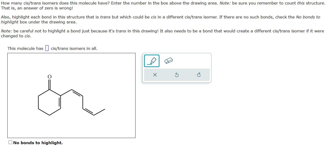 Solved How many cis/trans isomers does this molecule have? | Chegg.com