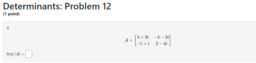 Solved Determinants: Problem 12 (1 point) If | Chegg.com