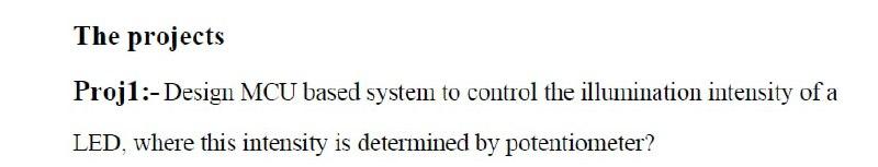 Solved The projects Projl:- Design MCU based system to | Chegg.com
