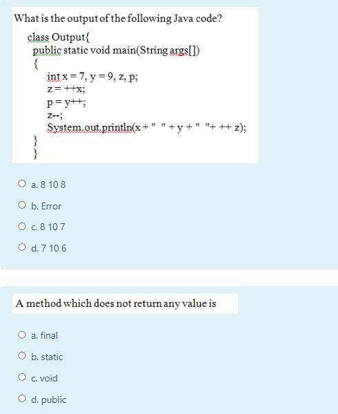 Solved What is the output of the following Java code? class | Chegg.com