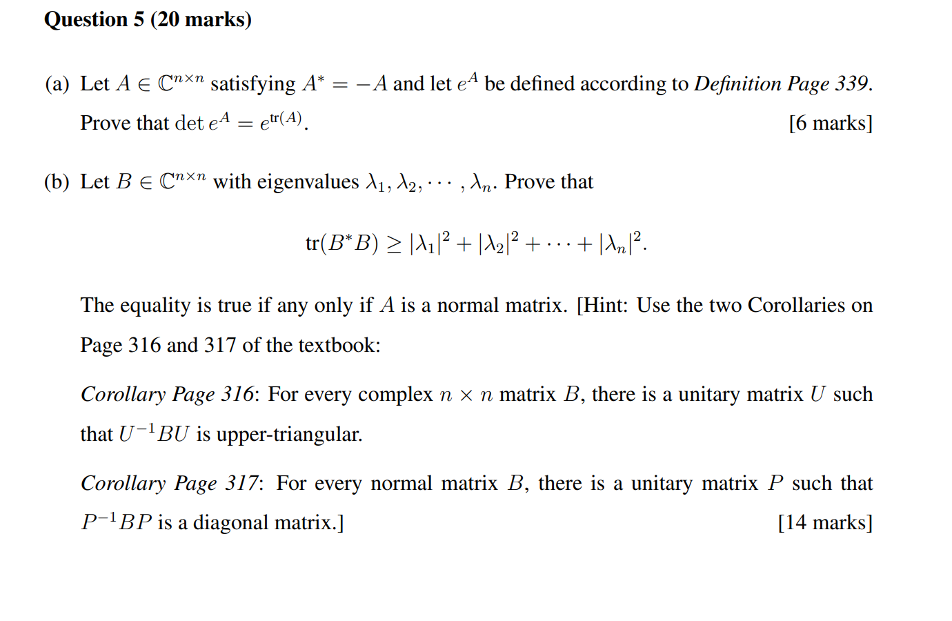 Solved Question 5 (20 marks) = - (a) Let A E Cnxn satisfying | Chegg.com Solved Question 5 (20 marks) = - (a) Let A E Cnxn satisfying | Chegg.com