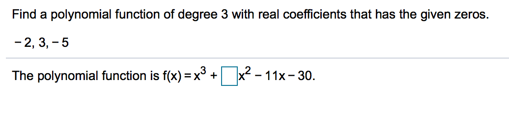 Solved Find a polynomial function of degree 3 with real | Chegg.com