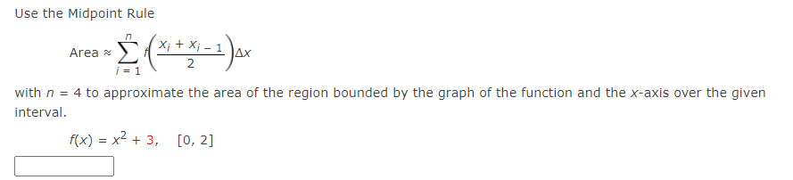 Solved Use the Midpoint Rule xi + Xi-1 AX Area (***** ) i = | Chegg.com