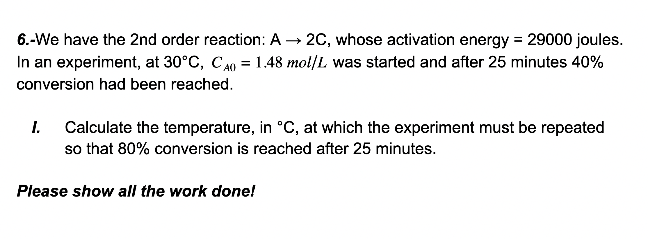 Solved -> 6.-We have the 2nd order reaction: A 2C, whose | Chegg.com