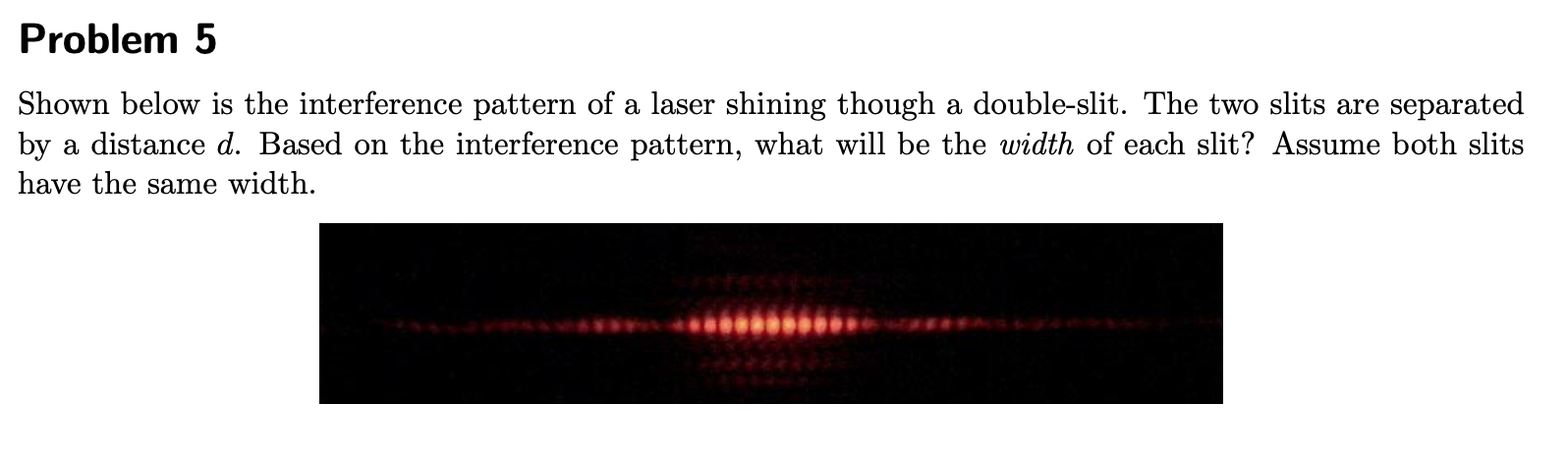 Solved Problem 5 Shown below is the interference pattern of | Chegg.com