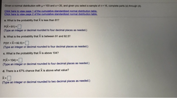 Solved Given a normal distribution with μ=103 and σ#20, and | Chegg.com