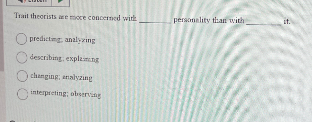Solved Trait theorists are more concerned with personality | Chegg.com
