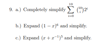 Solved 9. a.) Completely simplify ∑i=010(10i)2i b.) Expand | Chegg.com