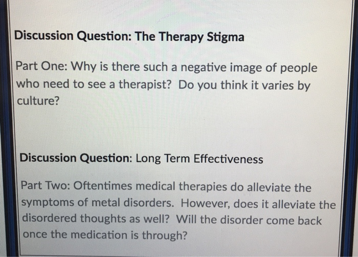 Solved Discussion Question: The Therapy Stigma Part One: Why | Chegg.com