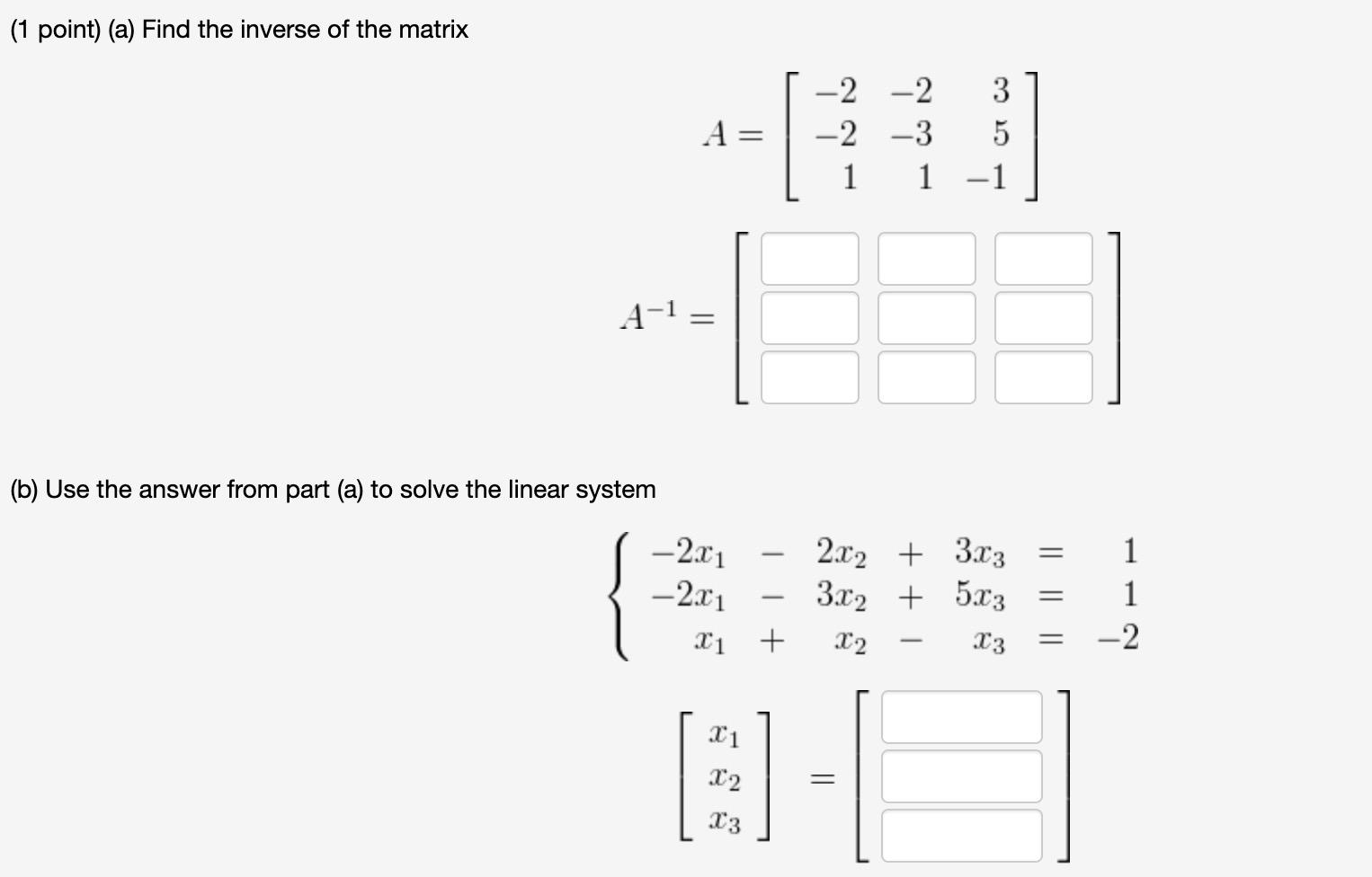 Solved (1 point) (a) Find the inverse of the matrix A = -2 | Chegg.com