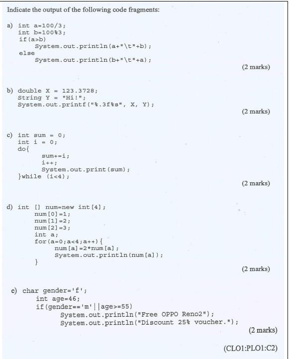 Solved Indicate the output of the following code fragments: | Chegg.com