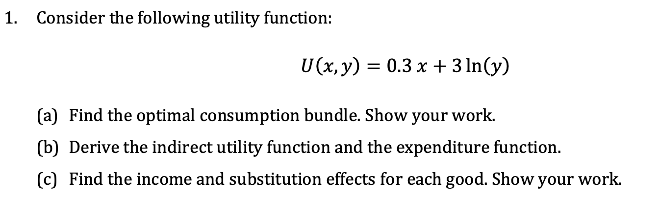 Solved 1. Consider the following utility function: U(x, y) = | Chegg.com