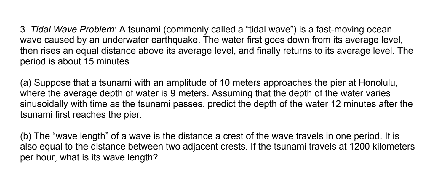 Solved 3. Tidal Wave Problem: A tsunami (commonly called a | Chegg.com