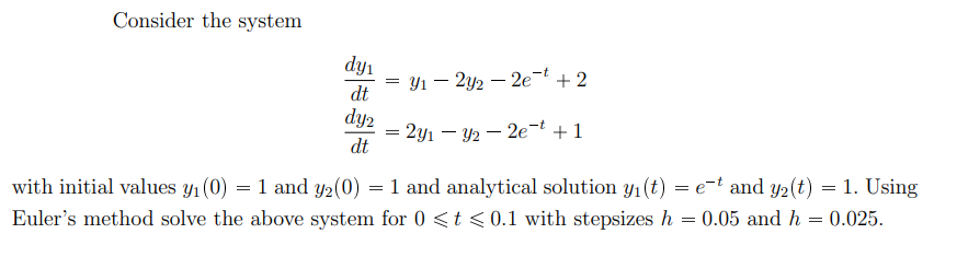 Solved Consider the system = y1 – 2y2 - 2e-+ + 2 dy1 dt dy2 | Chegg.com
