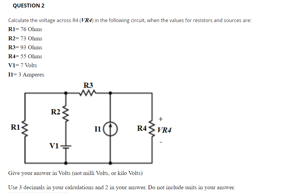 Solved QUESTION 2 Calculate the voltage across R4 (VR4) in | Chegg.com