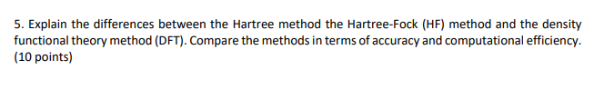 Solved 5. Explain the differences between the Hartree method | Chegg.com