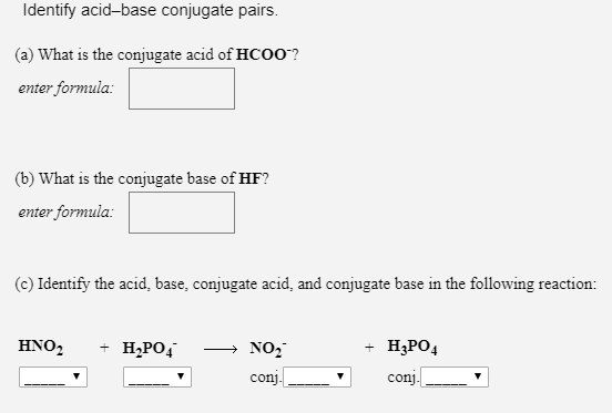Solved Identify acid-base conjugate pairs. (a) What is the | Chegg.com