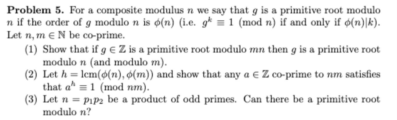 Solved Problem 5. For a composite modulus n we say that g is | Chegg.com