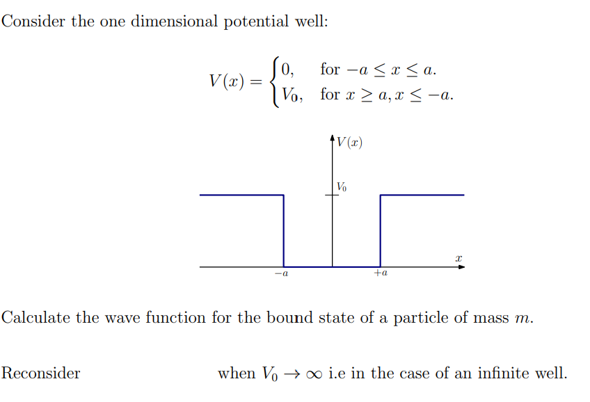 Solved Consider the one dimensional potential well: V(x) = = | Chegg.com