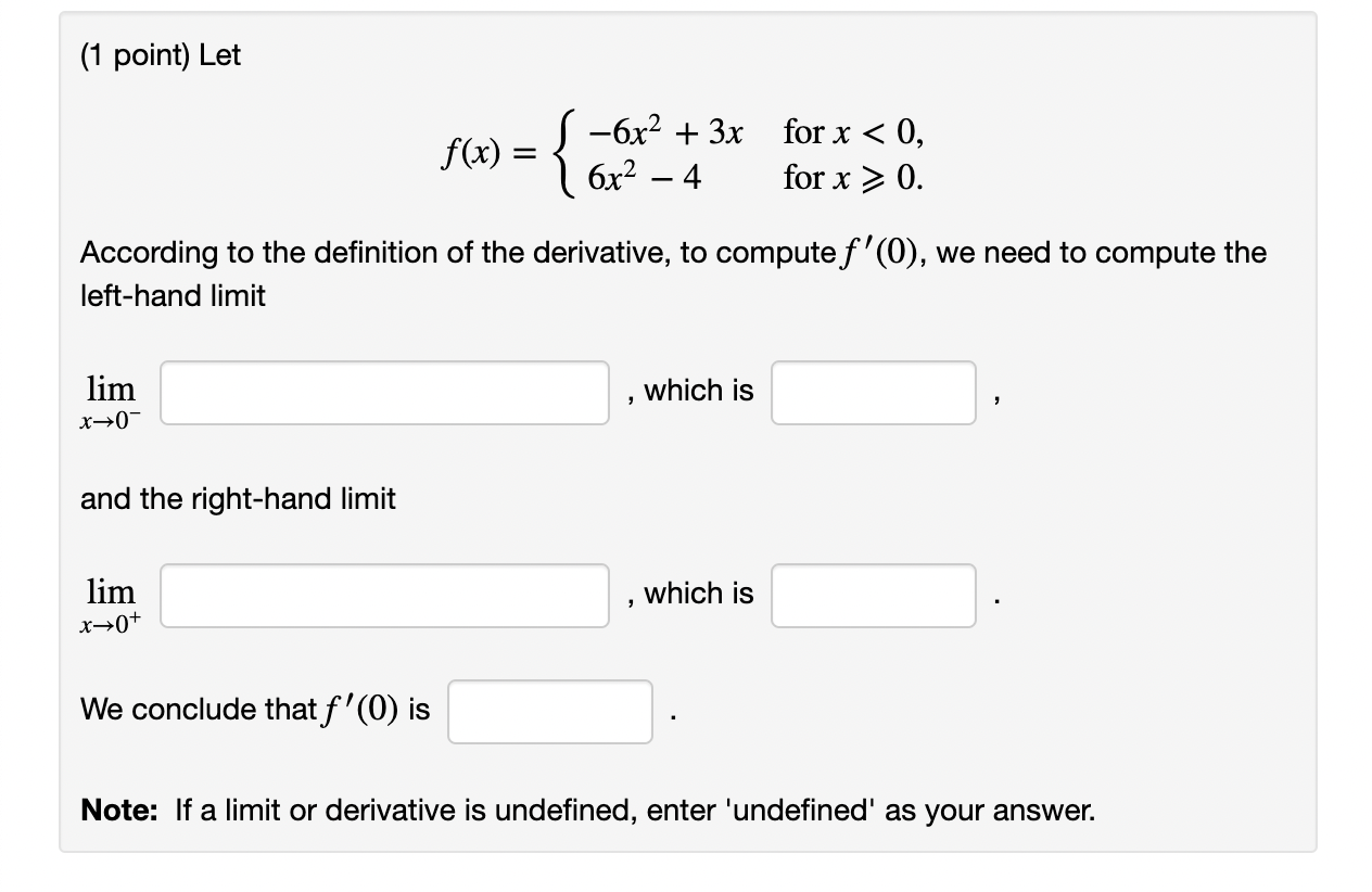 Solved (1 point) Let f(x)={−6x2+3x6x2−4 for x