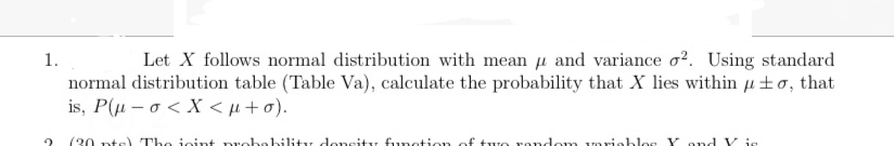 Solved 1. Let X follows normal distribution with mean and | Chegg.com
