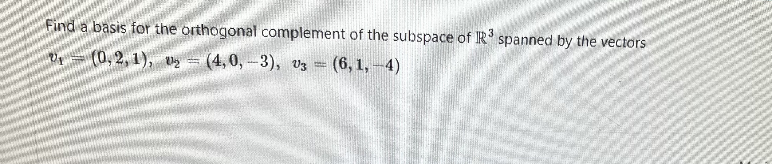Find a basis for the orthogonal complement of the | Chegg.com