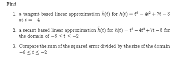Solved Find 1. a tangent based linear approximation h~(t) | Chegg.com