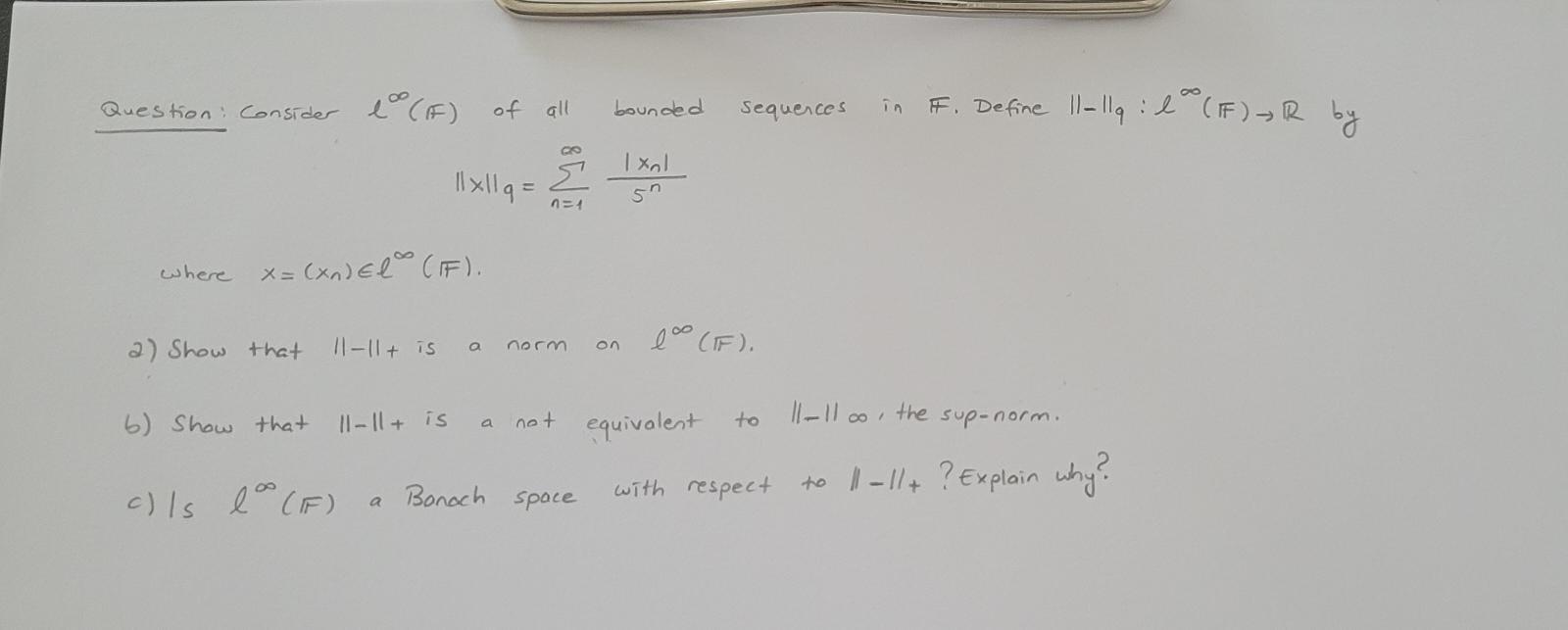 Solved Question: Consider l∞(F) of all bounded sequences in | Chegg.com