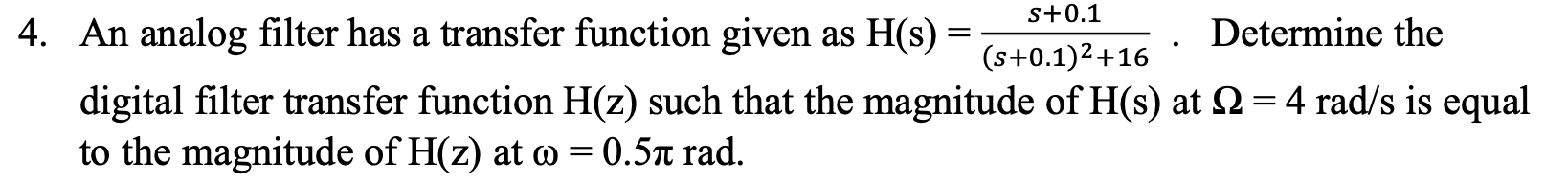 Solved s+0.1 a 4. An analog filter has a transfer function | Chegg.com