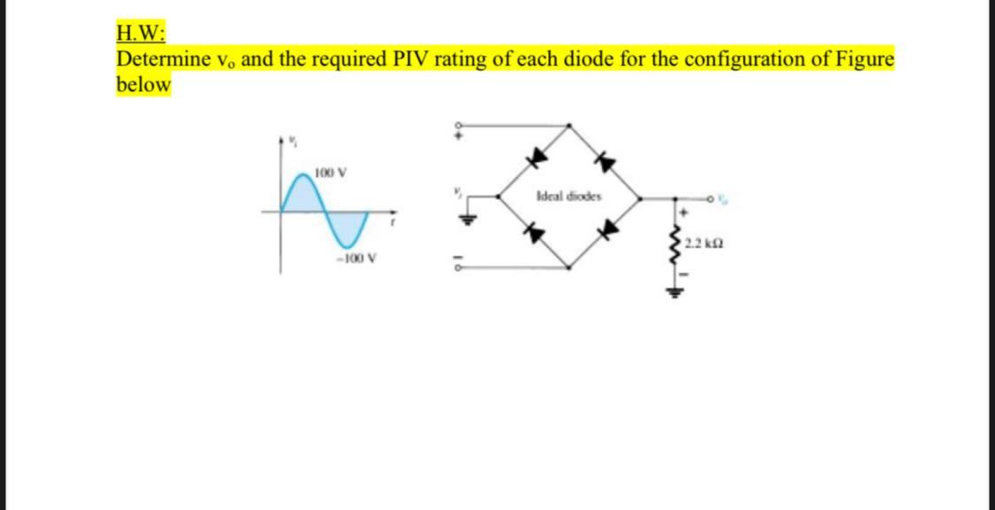 Solved H.W: Determine V, and the required PIV rating of each | Chegg.com