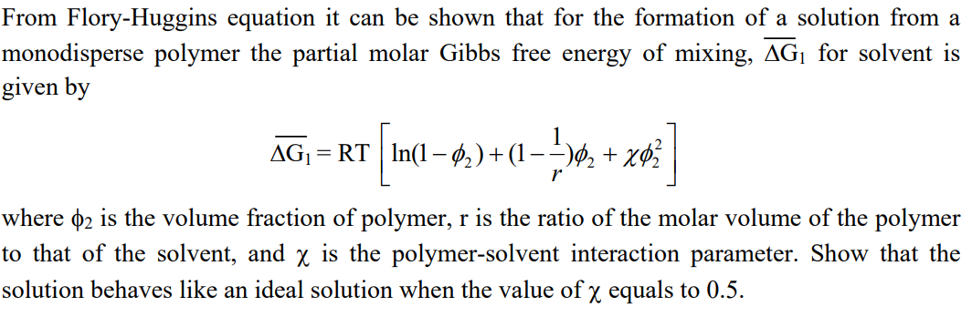 Solved From Flory-Huggins equation it can be shown that for | Chegg.com