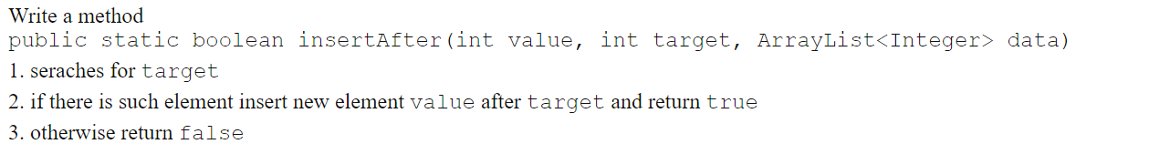 Solved Write a method public static boolean insertAfter(int | Chegg.com