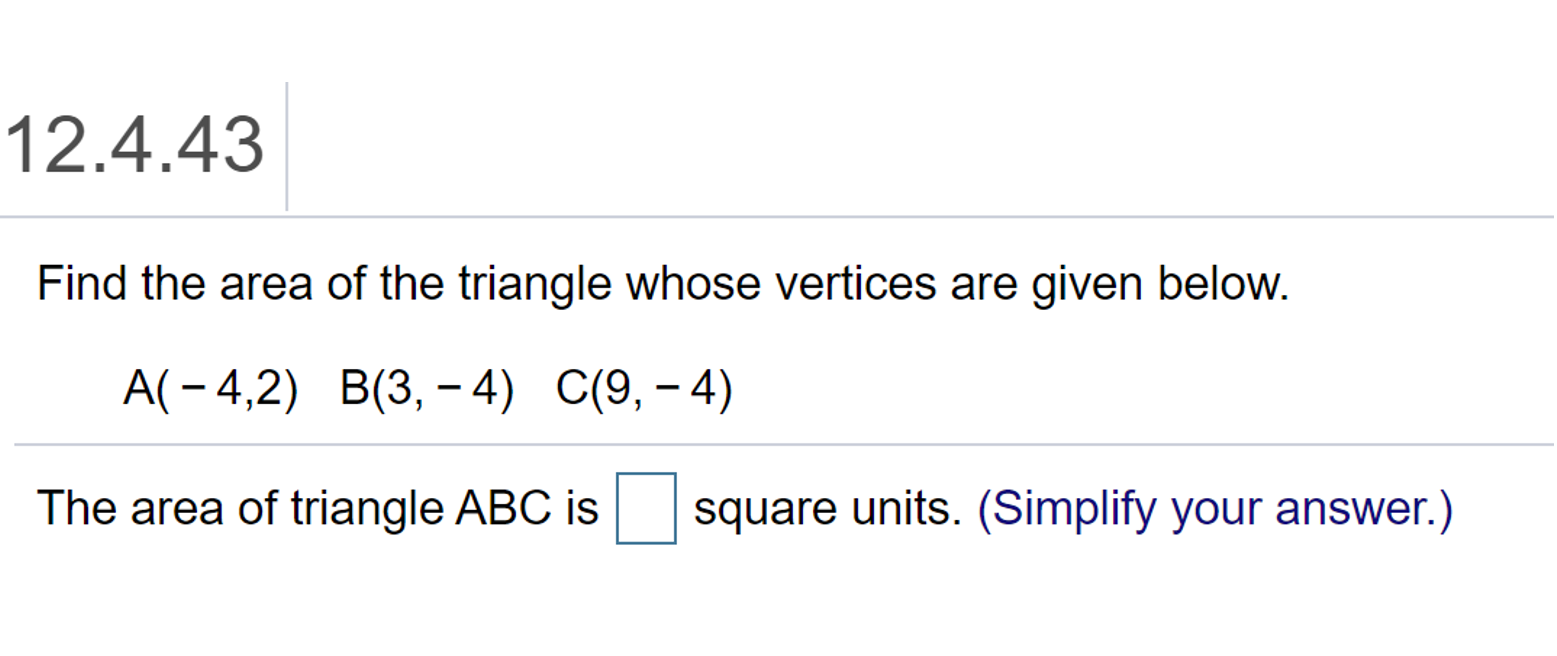 Solved 12.4.43 Find the area of the triangle whose vertices | Chegg.com