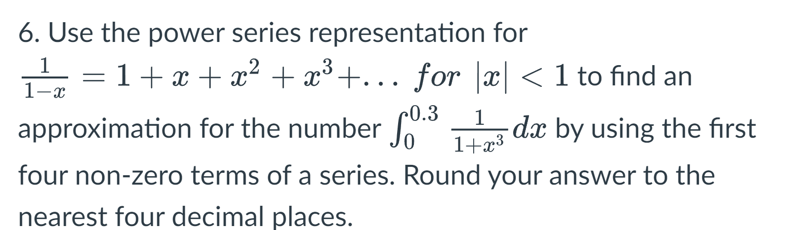 Solved 6. Use the power series representation for | Chegg.com