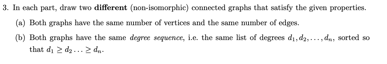 Solved 3. In each part, draw two different (non-isomorphic) | Chegg.com
