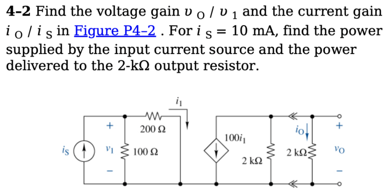 Solved 4-2 ﻿Find the voltage gain vOv1 ﻿and the current | Chegg.com