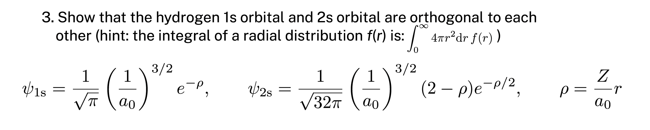 Solved Show that the hydrogen 1 ﻿s orbital and 2s ﻿orbital | Chegg.com