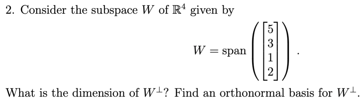 Solved 2. Consider the subspace W of R4 given by | Chegg.com