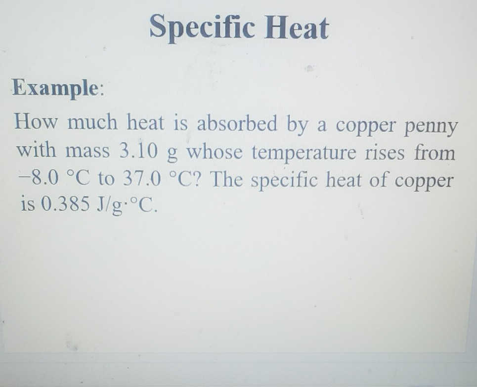 Solved SpecificHeat Example: Calculate the amount of heat | Chegg.com
