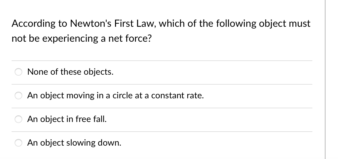 Solved According to Newton's First Law, which of the | Chegg.com
