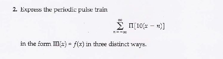 Solved Express the periodic pulse train∑n=-∞∞Π[10(x-n)]in | Chegg.com