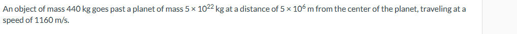 Solved An ﻿object of ﻿mass 440 kg ﻿goes past a planet of | Chegg.com